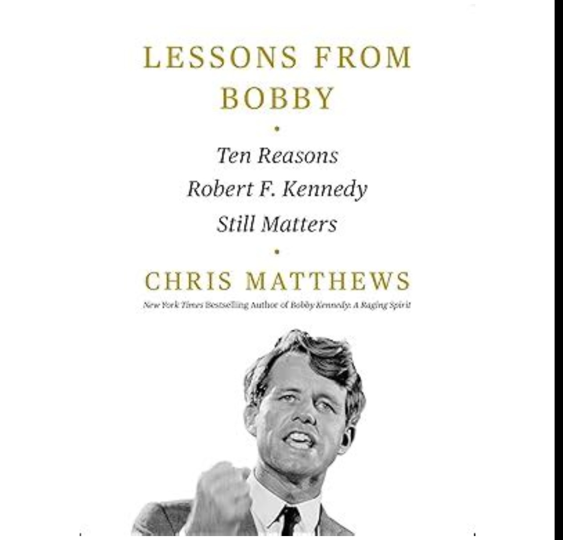 Get [PDF] Book Lessons from Bobby: Ten Reasons Robert F. Kennedy Still ...